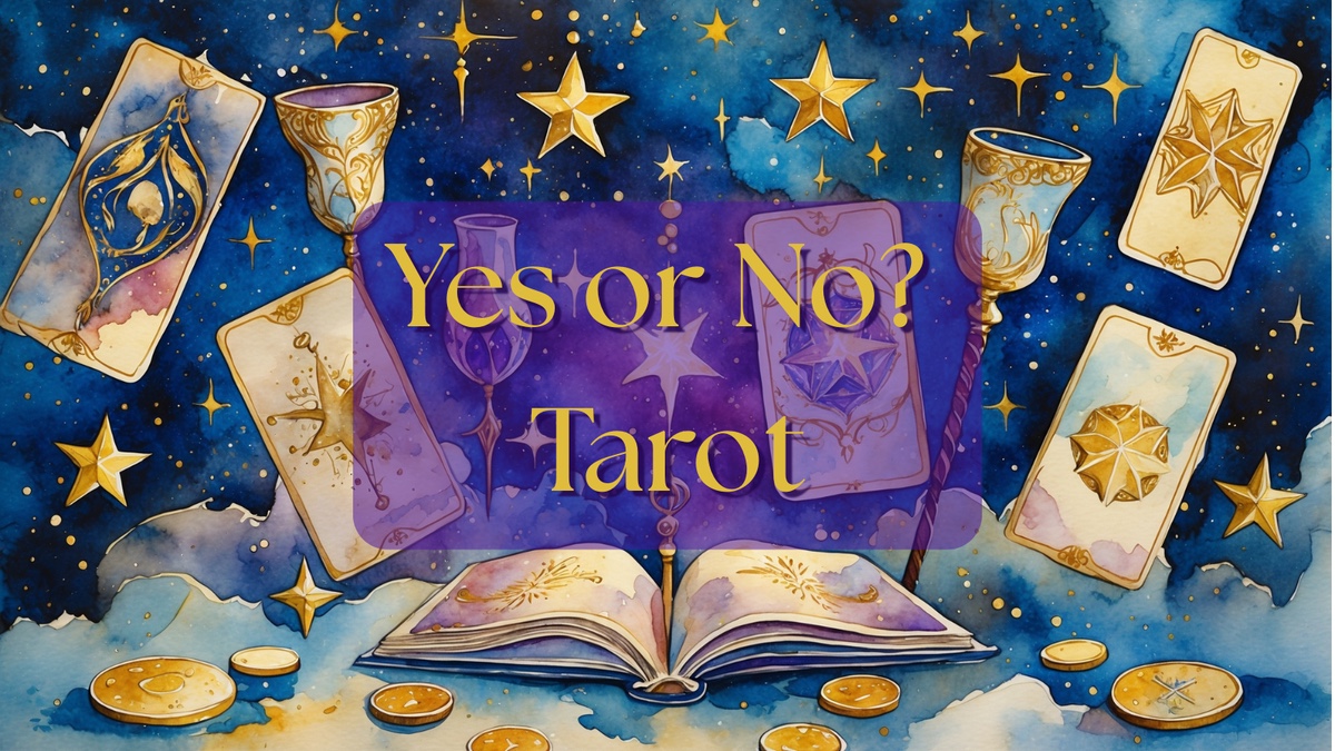 Yes or No Tarot Card Reading: Free Immediate Ans